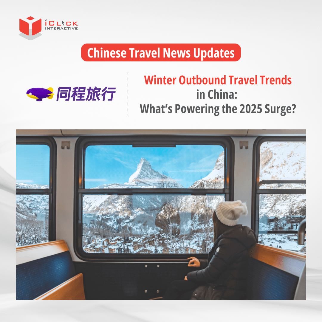 Winter Outbound Travel Trends in China: What’s Powering the 2025 Surge? – iClick Interactive